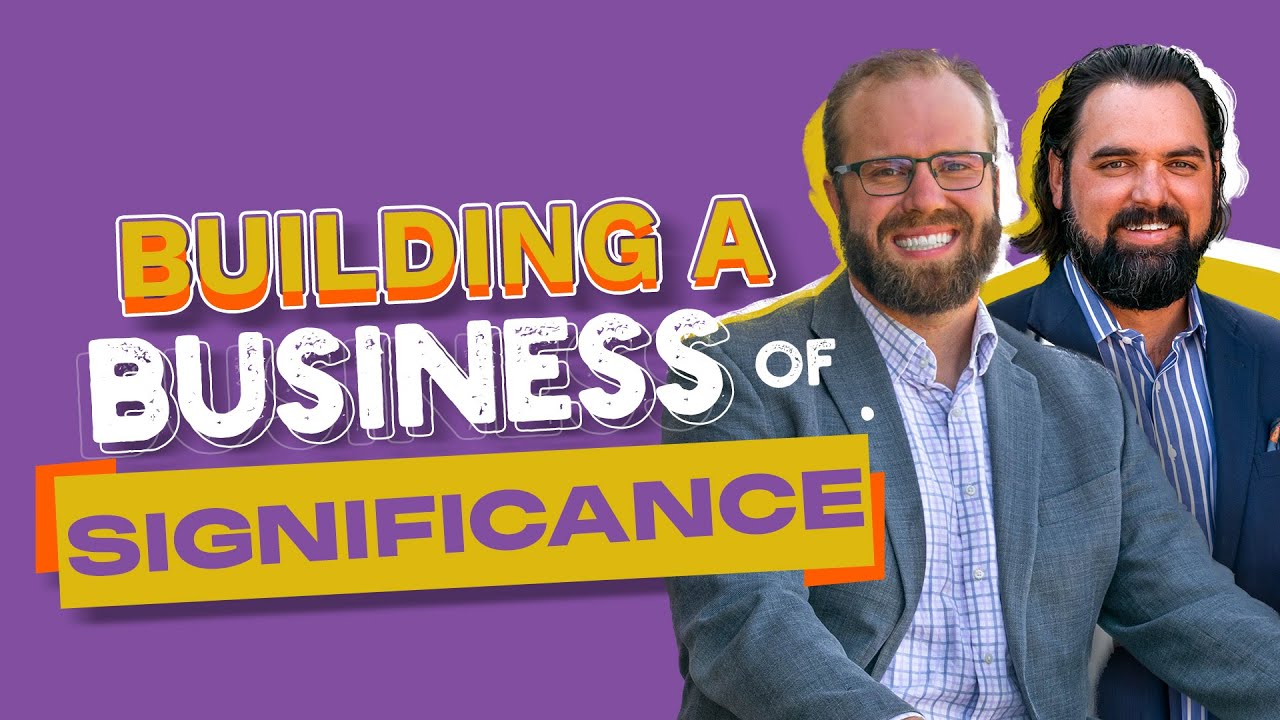 How to Build a Business of Significance | Financial Advisor Success ...