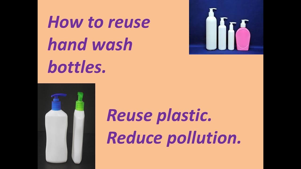 Reusing hand wash bottles. Let's reduce pollution and save the earth ...