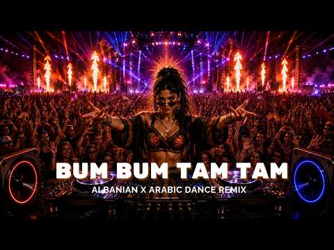 Bum Bum Tam Tam 💃 Albanian x Arabic Dance Remix 2026 | Viral Balkan Club Vibes