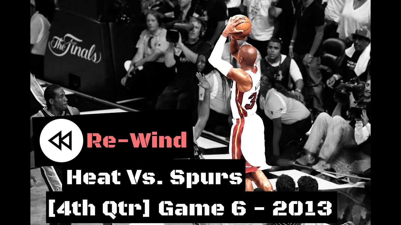 Re-Wind INSANE 4th Qtr! Miami Vs Spurs - Game 6, 2013 | ICONIC ...