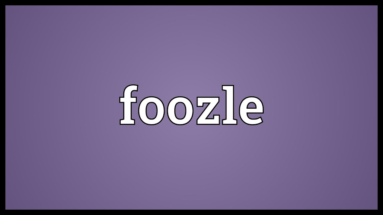 Foozle Meaning - YouTube