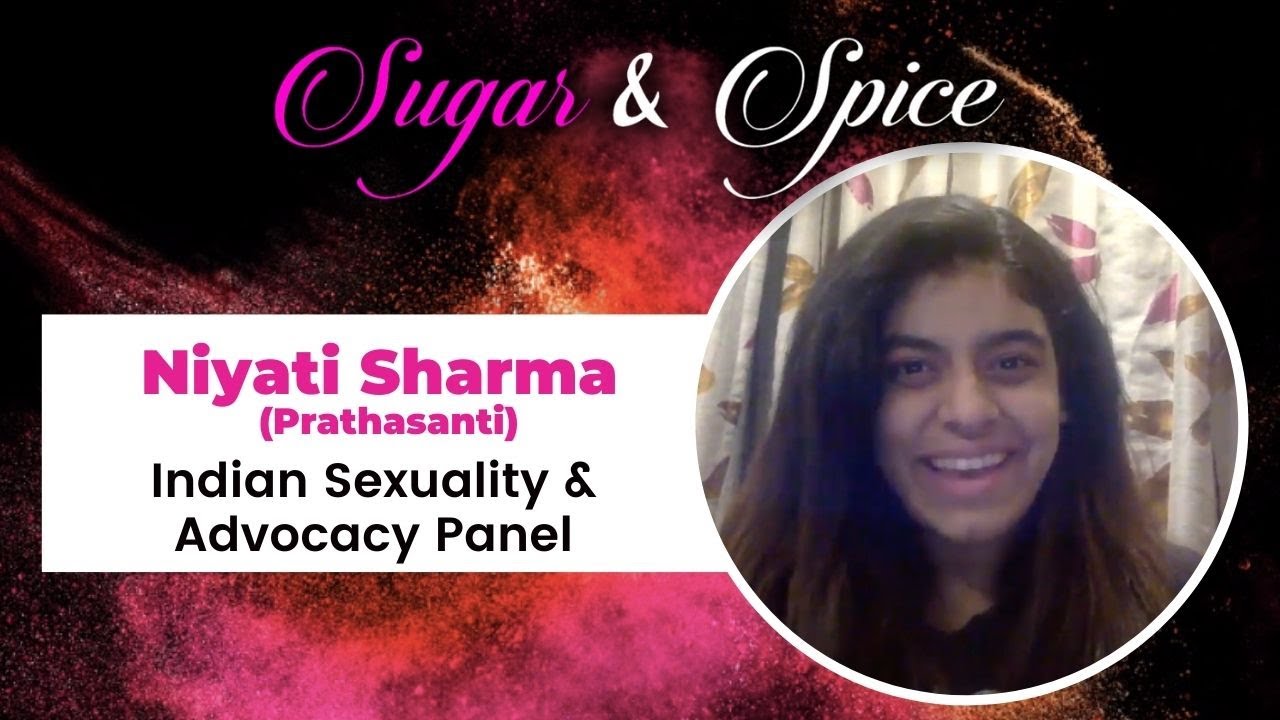Niyati Sharma on Indian Sexuality & Advocacy Panel @ Sugar and Spice ...