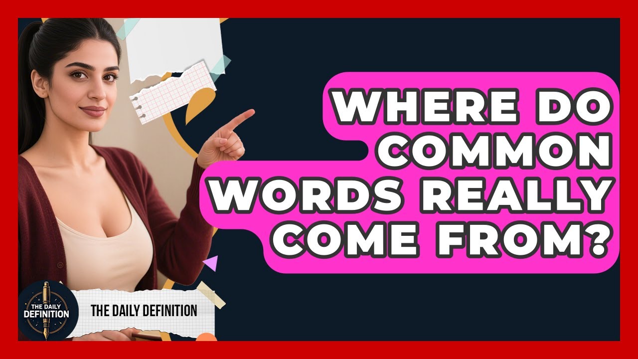 Where Do Common Words Really Come From The Daily Definition Youtube 8090
