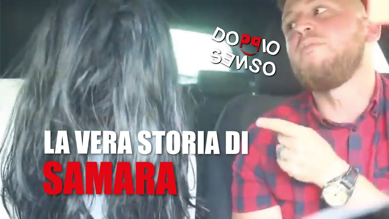 LA VERA STORIA DI SAMARA - I DOPPIO SENSO. - YouTube