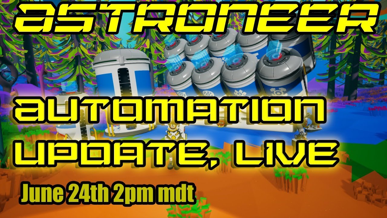 AUTOMATION UPDATE LIVE |Astroneer - YouTube