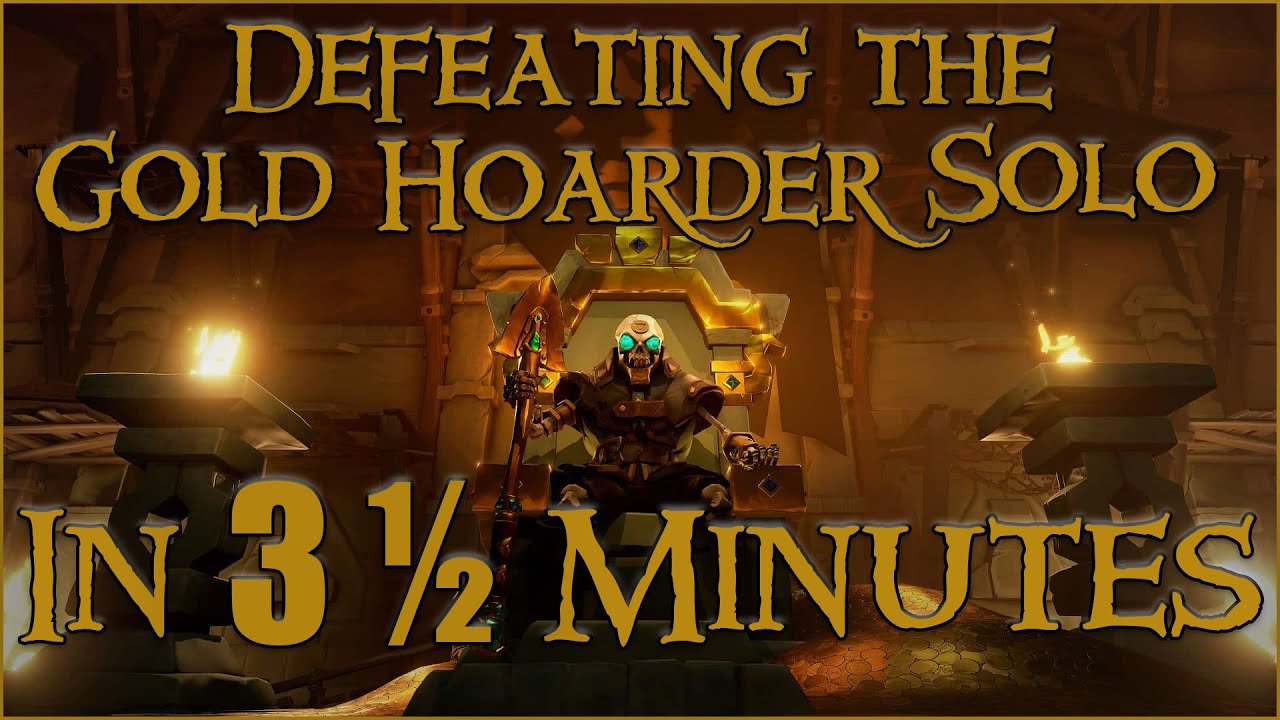 Defeating The Gold Hoarder In 3 ½ Minutes Solo!! (Sea of Thieves) - YouTube