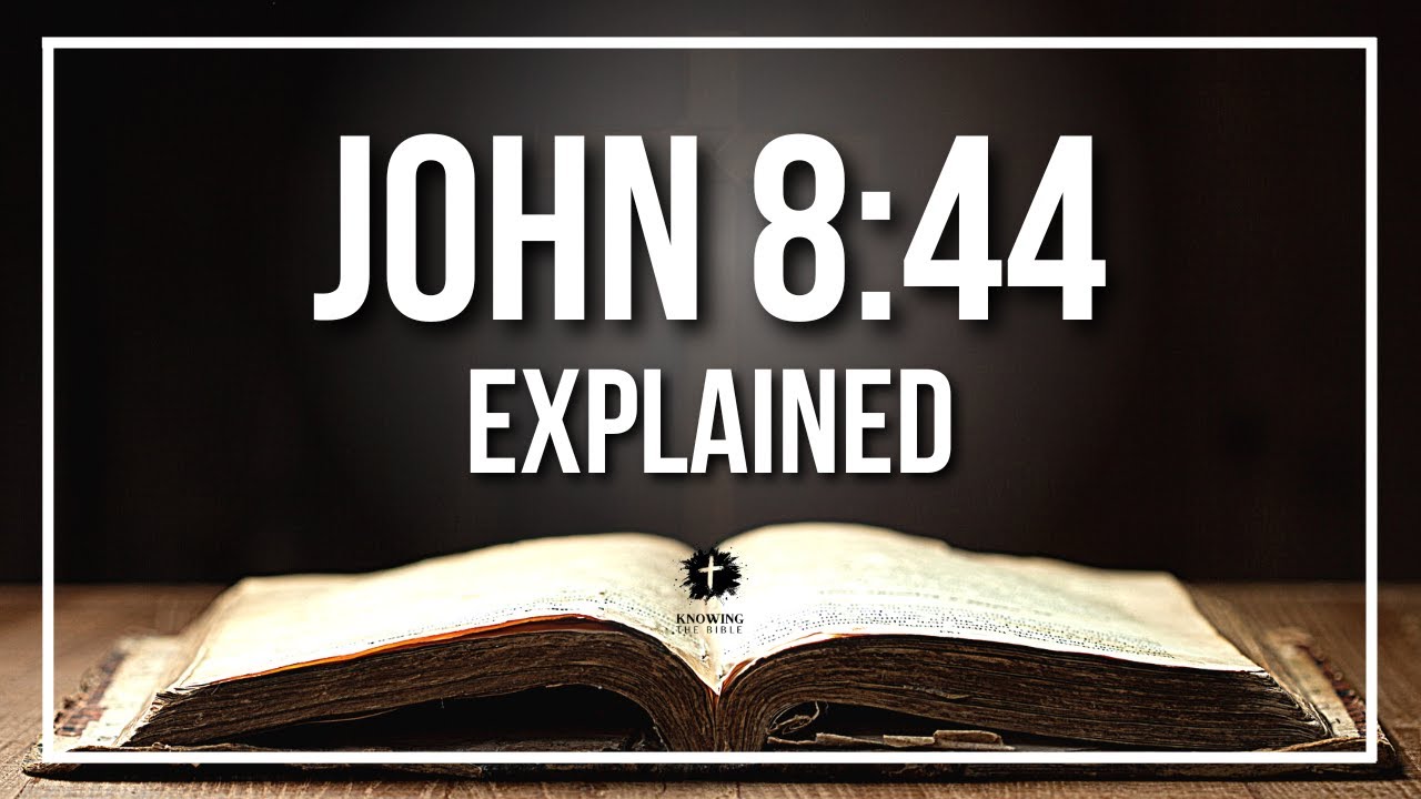 JOHN 8 44 Explained What Does The Bible Verse JOHN 8 44 KJV REALLY
