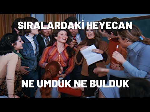 Ne Umduk Ne Bulduk | Sıralardaki Heyecan