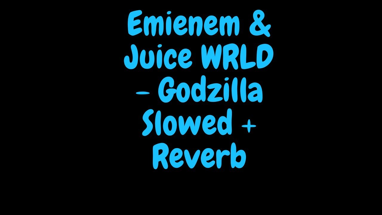 Eminem & Juice WRLD- Godzilla Slowed + Reverb - YouTube