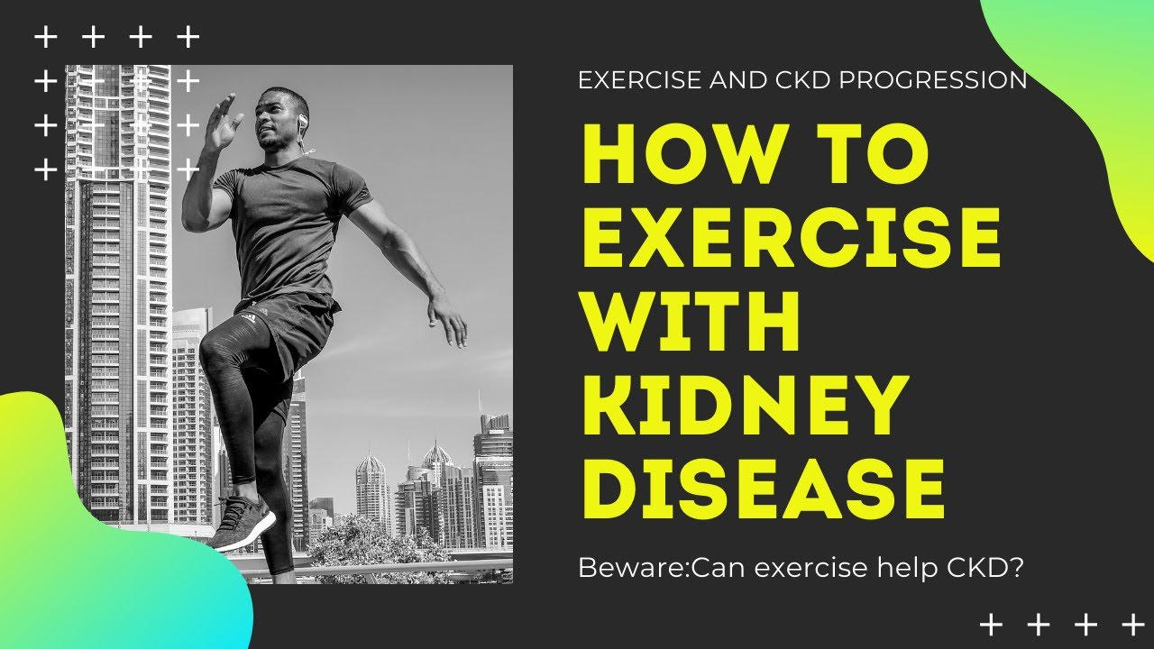 How to exercise with kidney disease| Beware:Can exercise help CKD ...