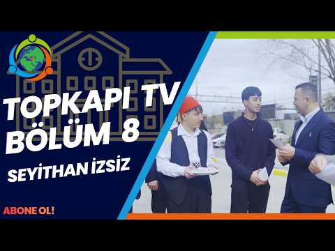Topkapı Okulları TV - 8. Bölüm SEYİTHAN İZSİZ Okul Ziyareti