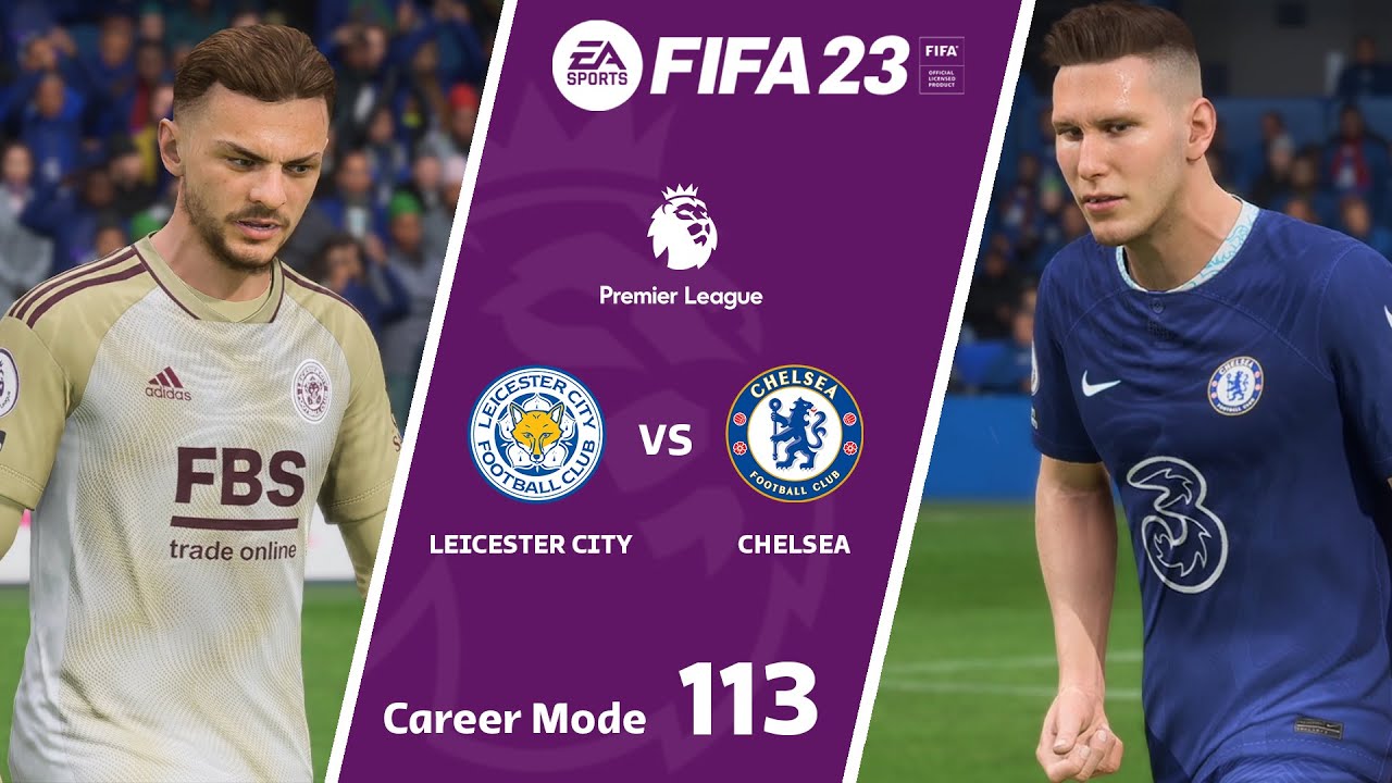 FIFA 23 Chelsea vs Leicester City | Premier League | FIFA 23 Career ...