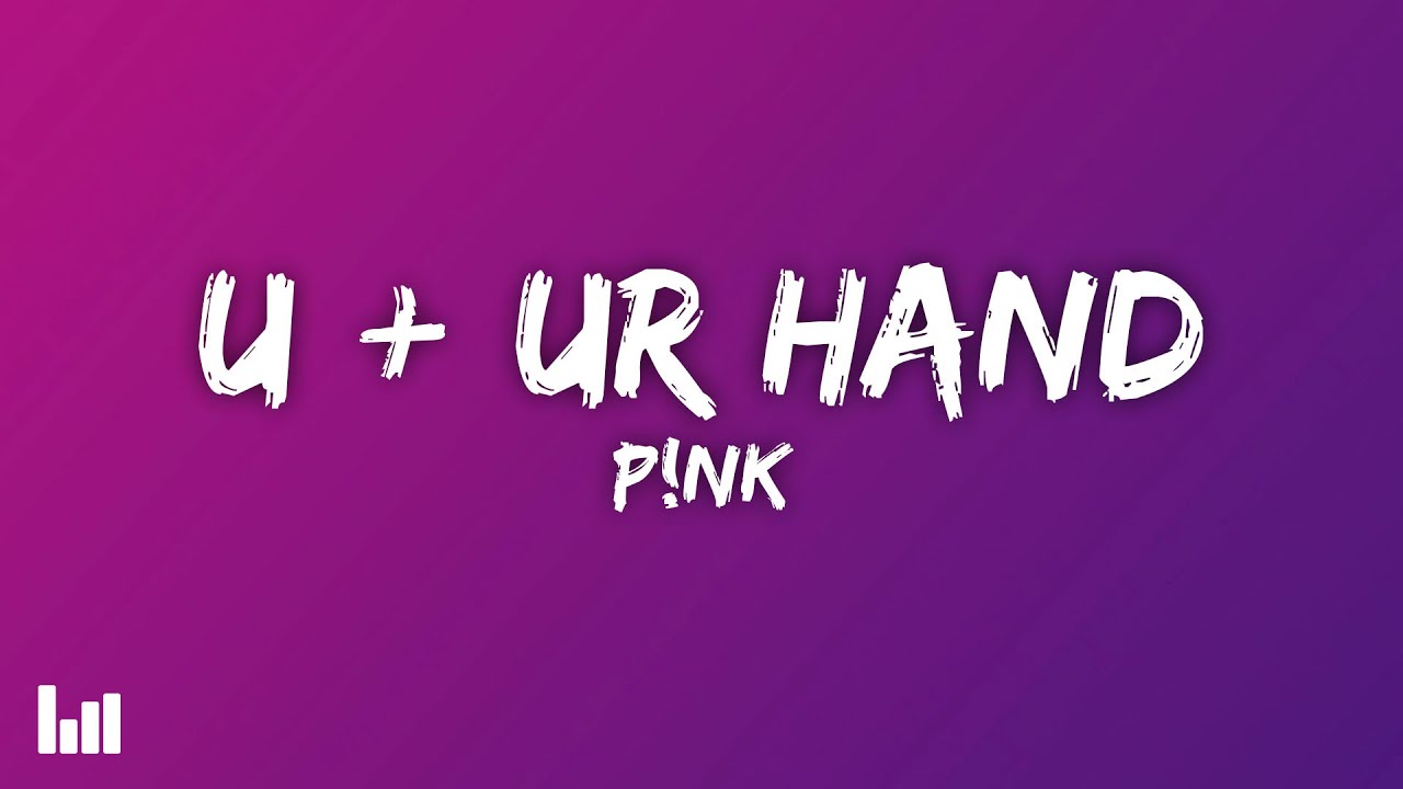 P!NK - U + Ur Hand (Lyrics) - YouTube