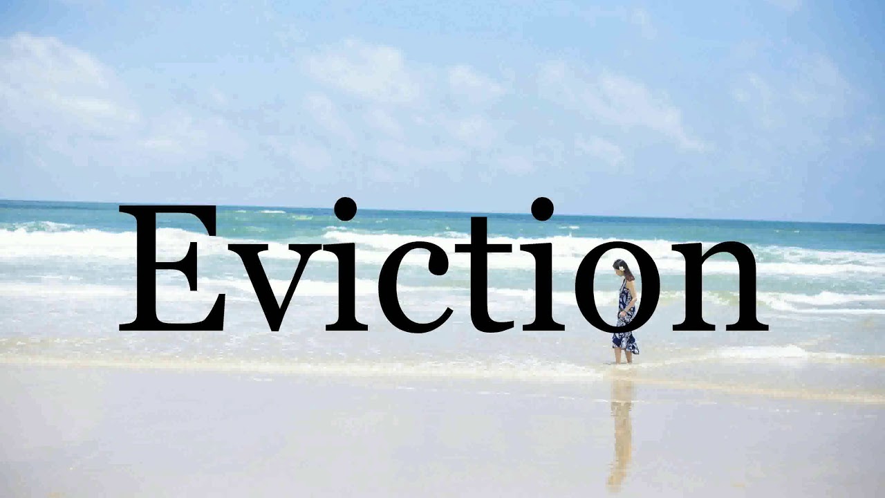 How To Pronounce Eviction Pronunciation Of Eviction YouTube How To Pronounce Eviction Pronunciation Of Eviction YouTube