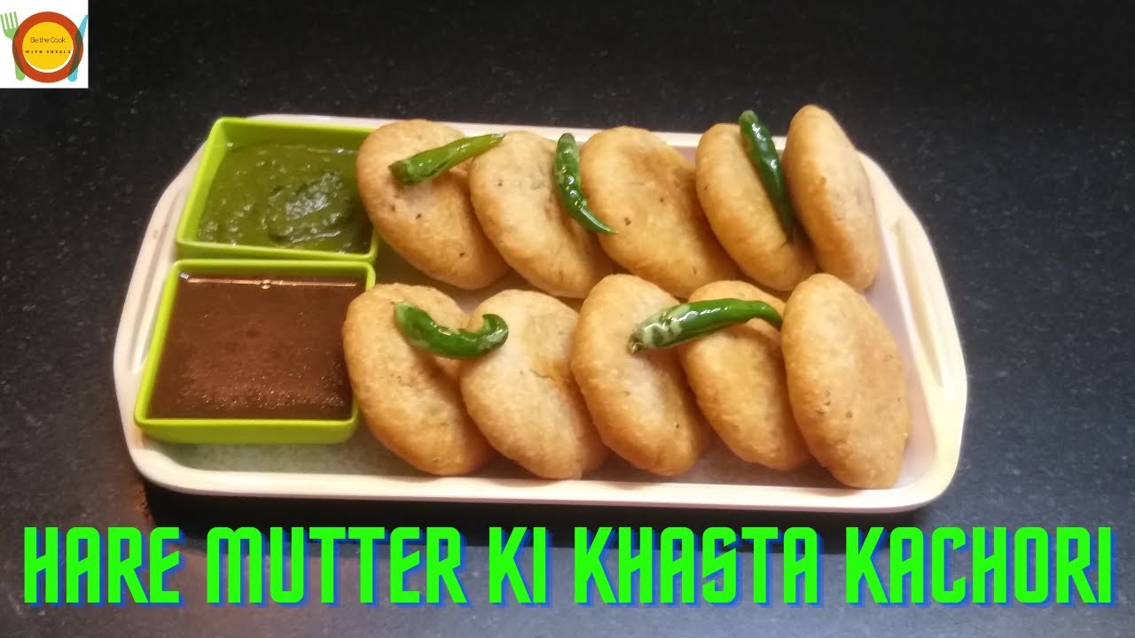 HARE MUTTER KI KHASTA KACHORI | TASTY & DELICIOUS | - YouTube