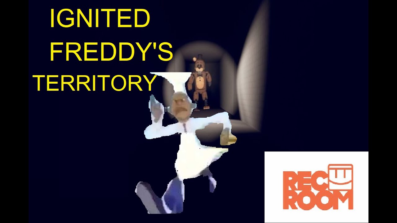 IGNITED FREDDY'S TERRITORY I Rec Room - YouTube