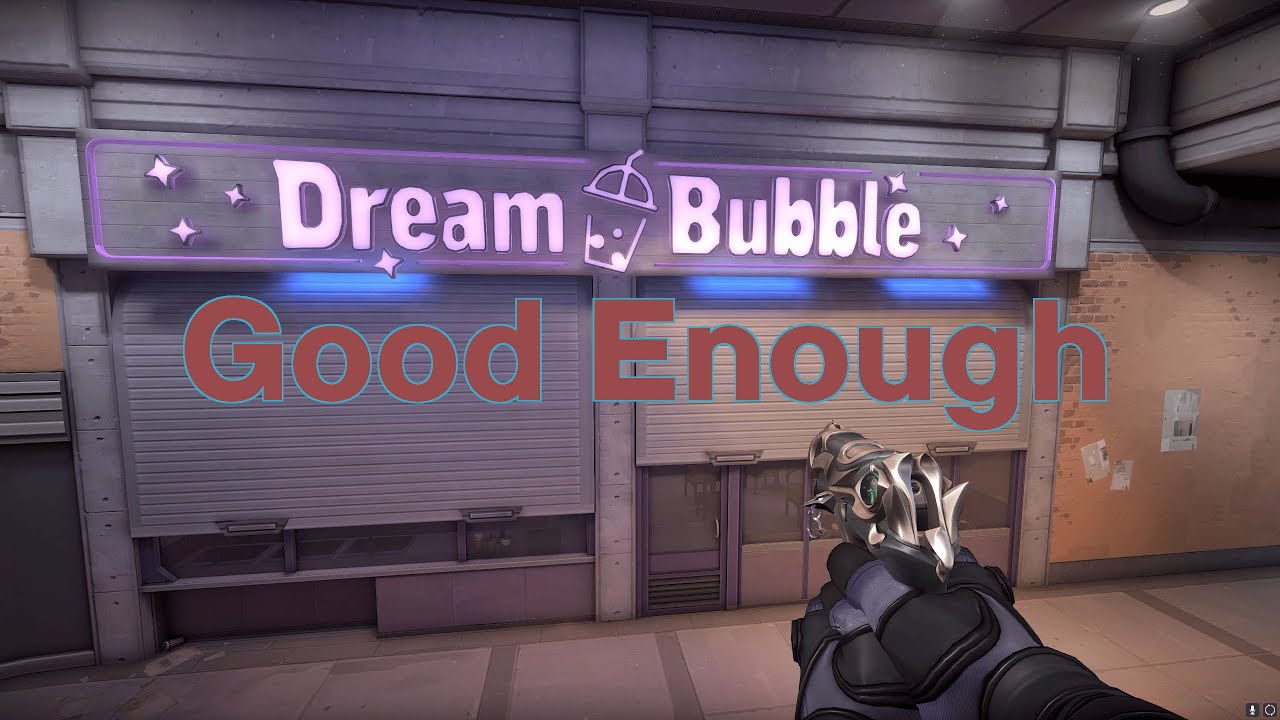 Good Enough - A Valorant Video - YouTube