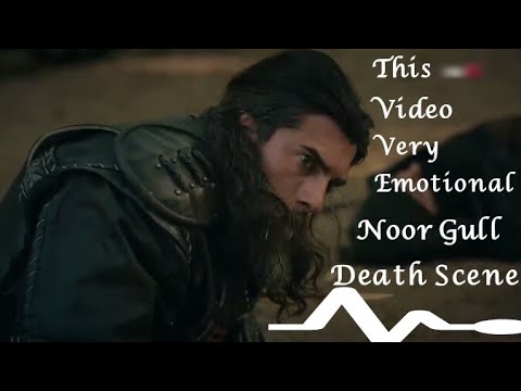 Dirilis Ertugrul || Noor Gull || Death Scene || Very Emotional - YouTube