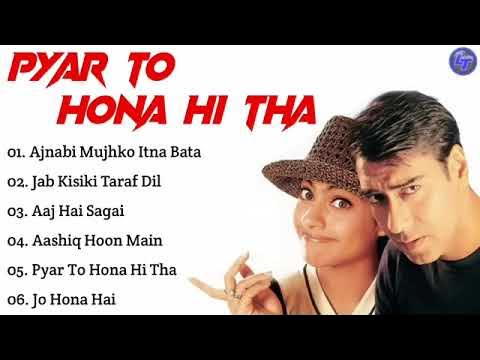Pyar To Hona Hi Tha Movie All Songs~ajay Devgan~Kajol~ Bollywood movie song - YouTube