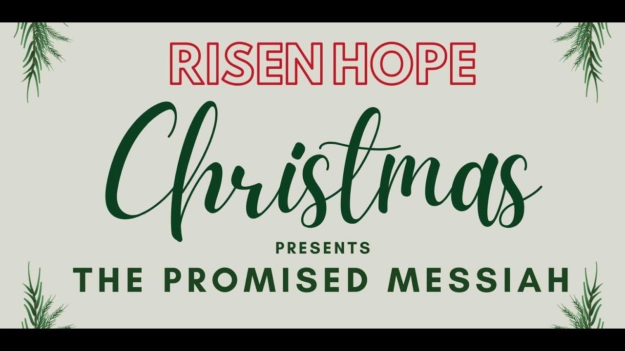 Risen Hope Christmas 2023: The Promised Messiah – Elijah Yang - YouTube