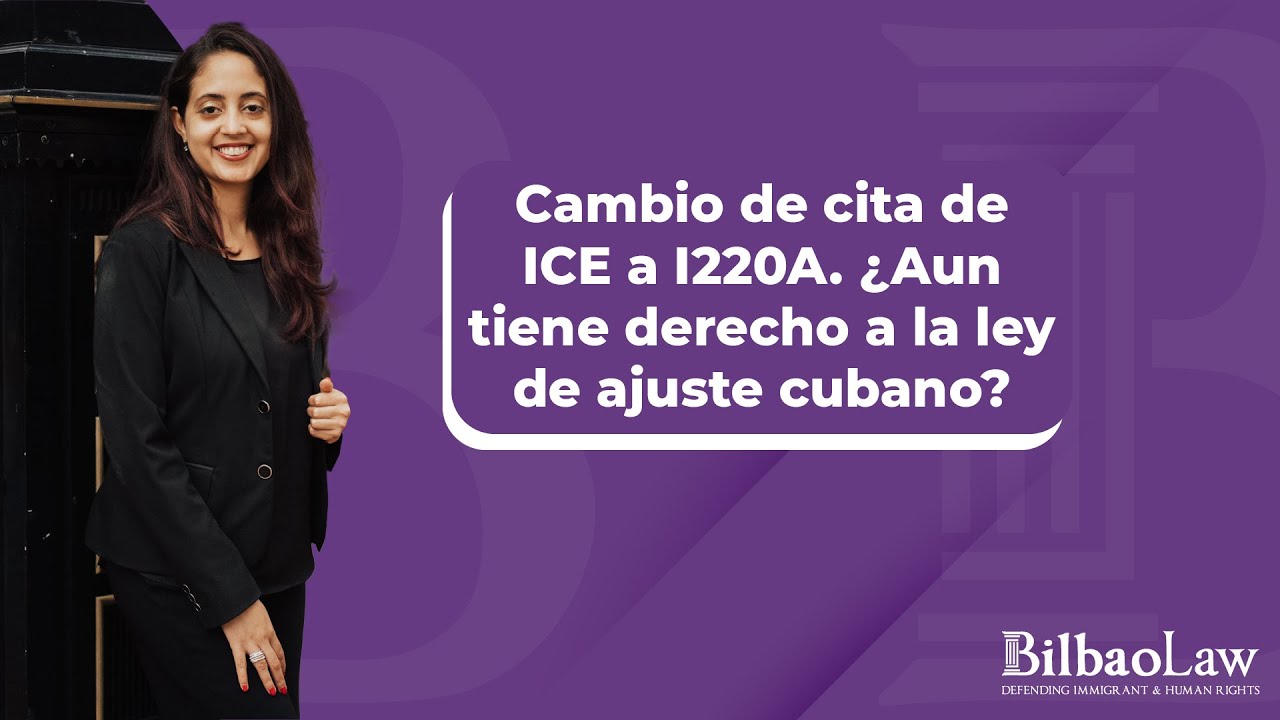 Cambio de cita de ICE a I220A ¿Aun tiene derecho a la ley de ajuste ...