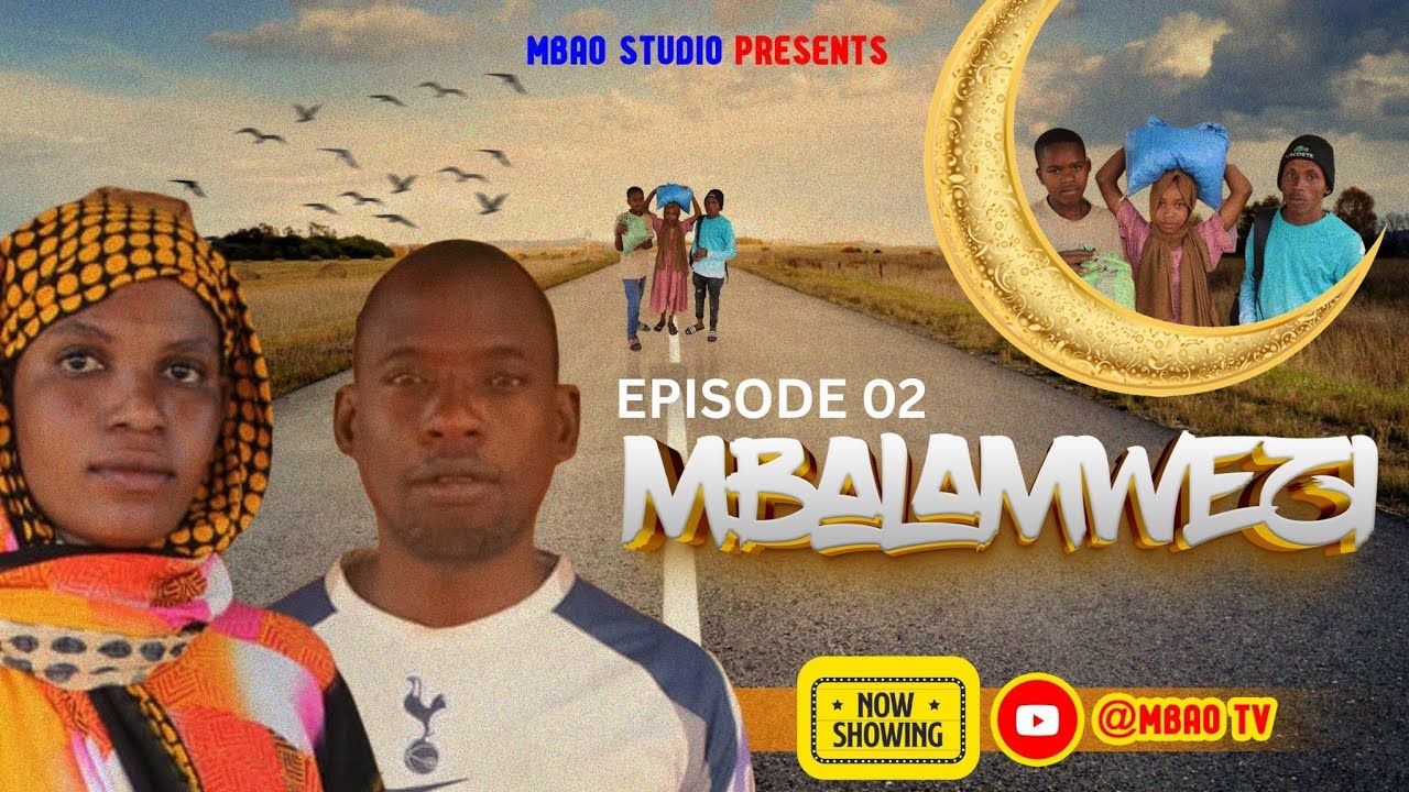 MBALAMWEZI 🌙 EP 02 - YouTube
