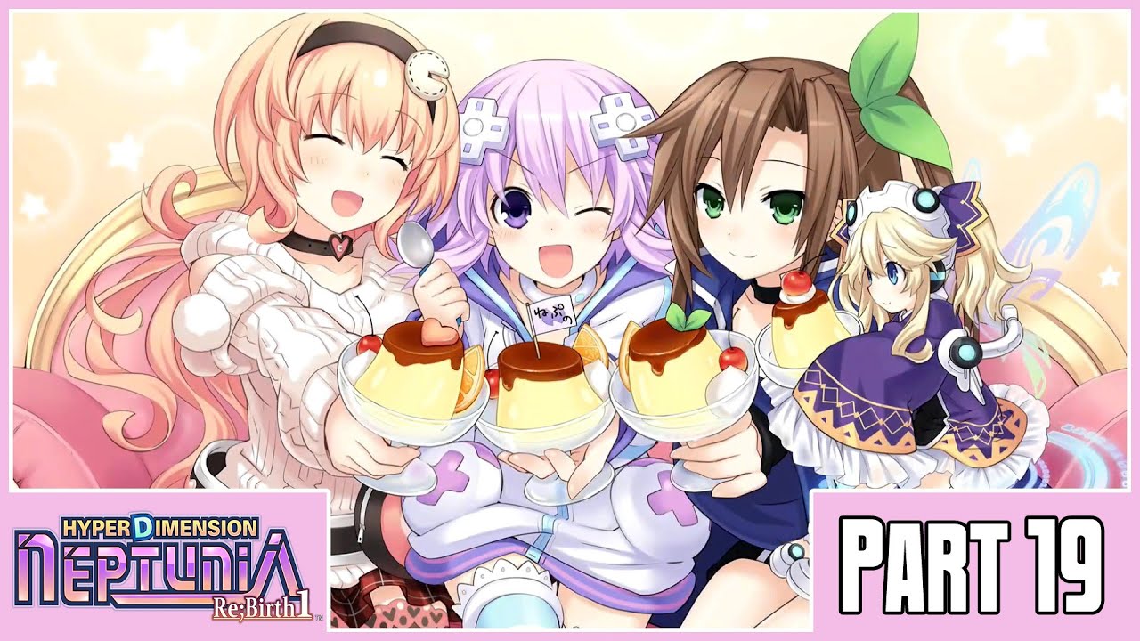 Hyperdimension Neptunia Re;Birth1 | Playthrough | Part 19: Final Clash ...