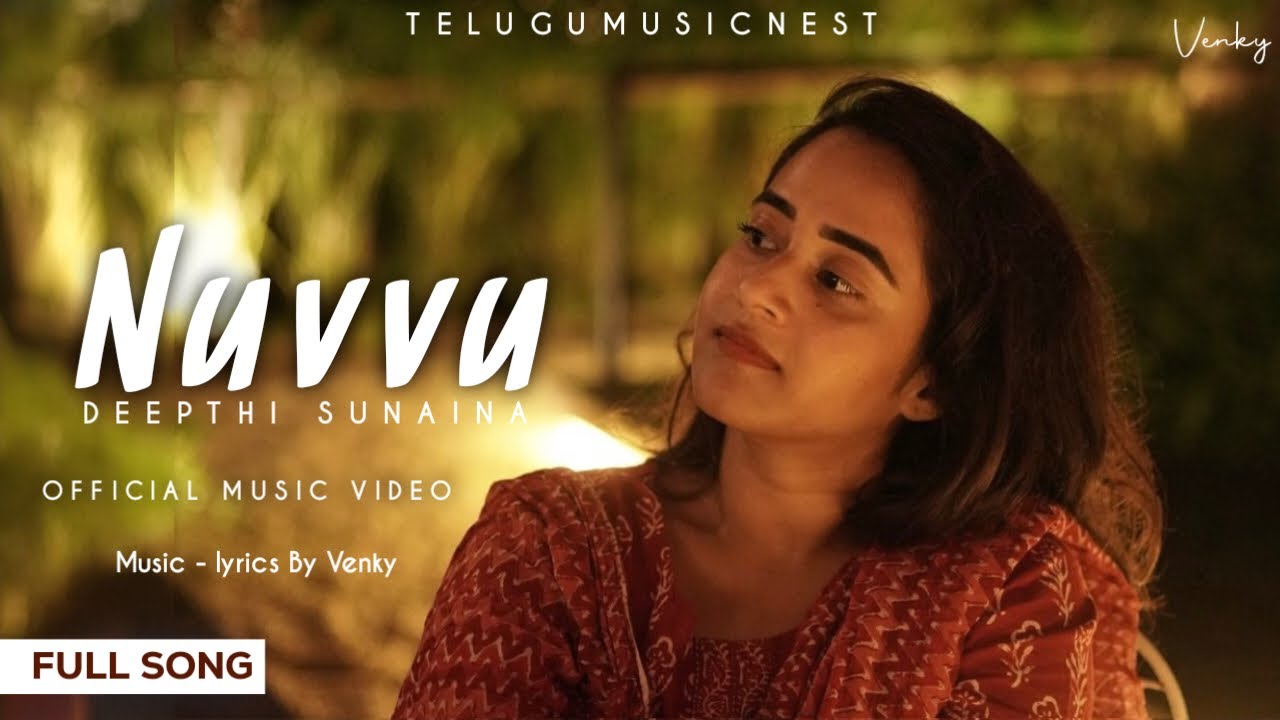 Nuvvu Official Music Video | Deepthi Sunaina | TeluguMusicNest - YouTube