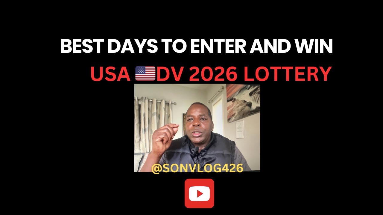 BEST DAYS TO ENTER AND WIN DV 2026 GREEN CARD LOTTERY-THEORIES - YouTube