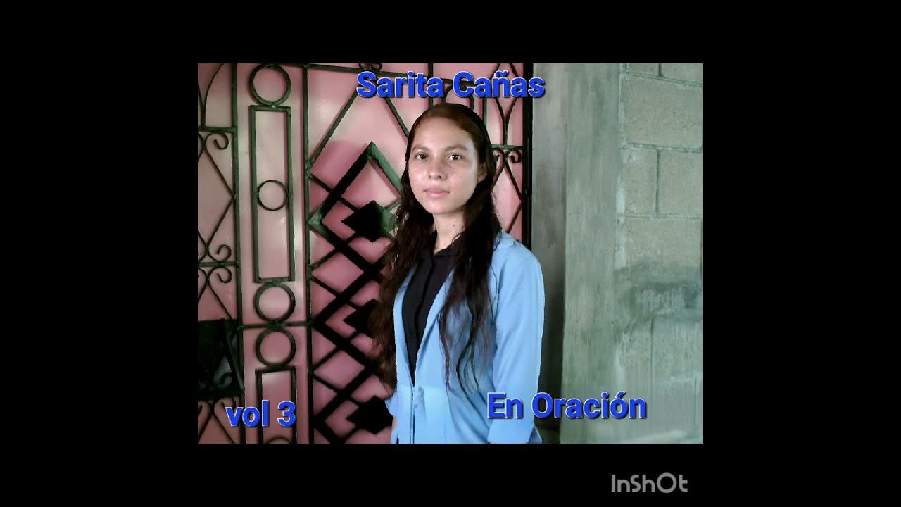 Sarita Cañas: En Oración - YouTube