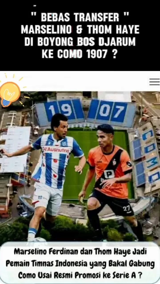 marselino dan thom haye siap di boyong bos Djarum ke Como 1907 ? - YouTube