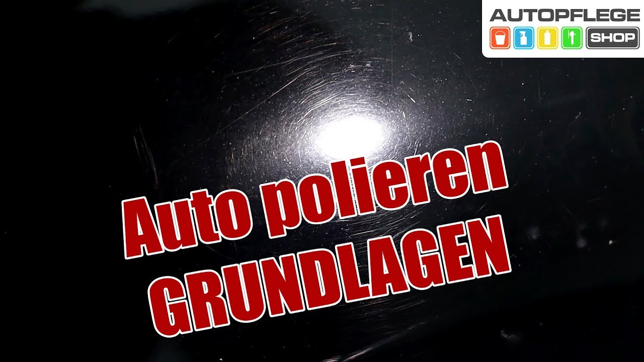 Auto polieren - Grundlagen - 2 Stufen Politur / Autopflege - YouTube