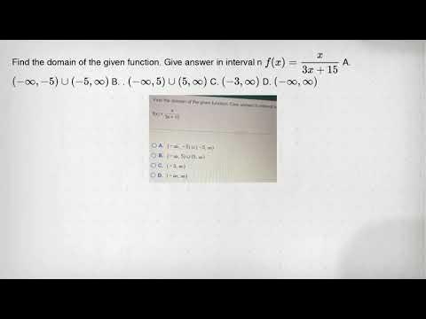 Find the domain of the given function. Give answer in interval n f(x)=(x)/(3x+15) A. (-infty ,-5 ...
