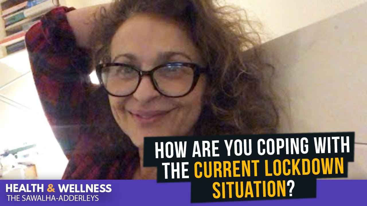 HOW ARE YOU COPING WITH THE CURRENT LOCKDOWN SITUATION ? A HEALTH ...