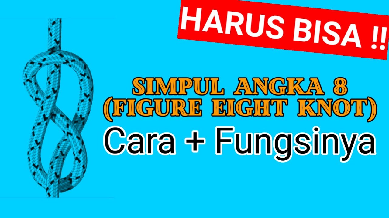 Mudah Sekali, Tutorial Cara Membuat Simpul Delapan (Angka 8) | How to ...