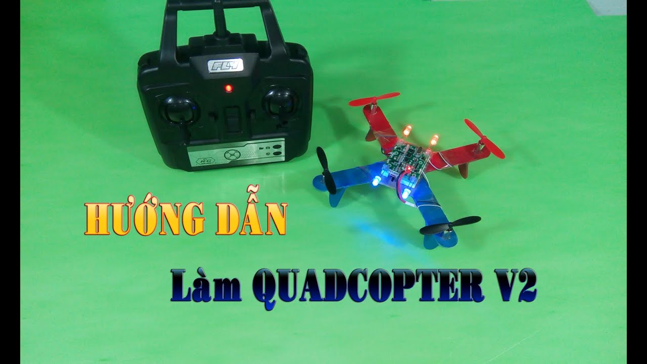 Hướng dẫn làm Quadcopter Mini đơn giản - V2 - YouTube