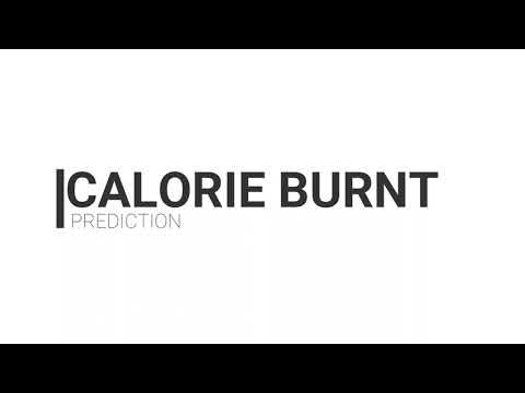 Calorie Burnt Prediction | ML Project | Regression | Model Deployment ...