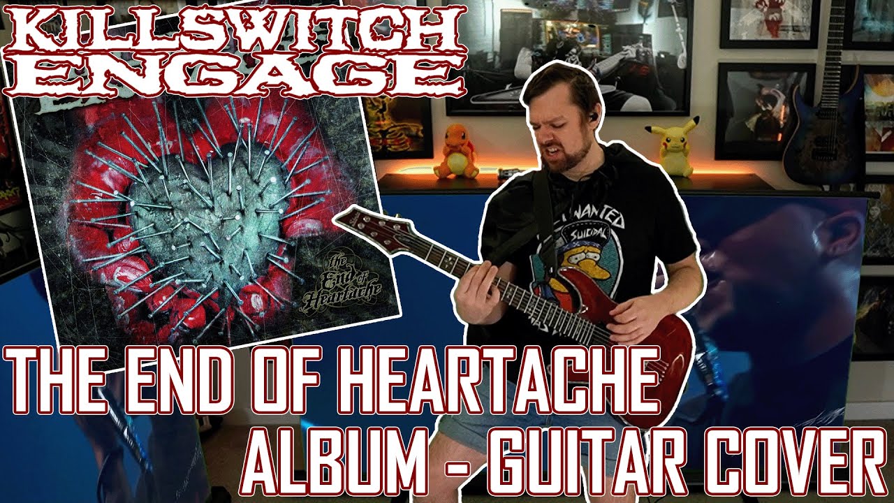 KILLSWITCH ENGAGE - The End of Heartache - Full Album Guitar Cover ...
