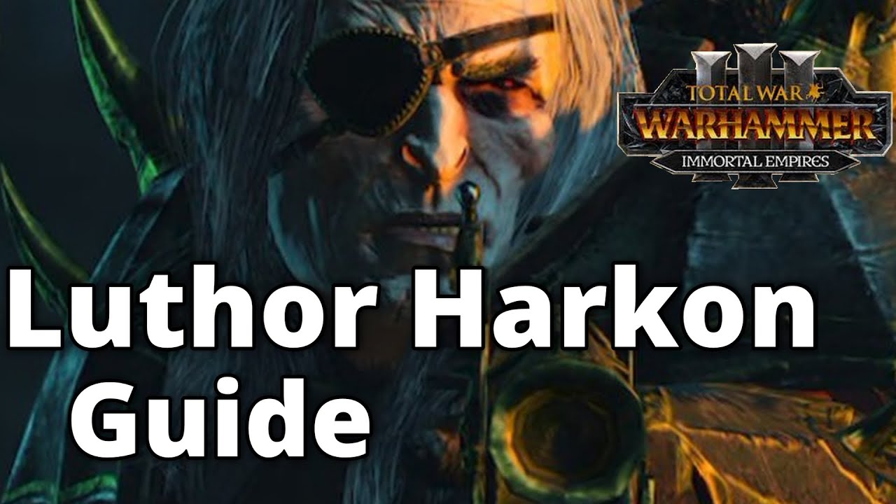 Warhammer 3 Immortal empires The Awakened Luthor Harkon Quick Guide ...