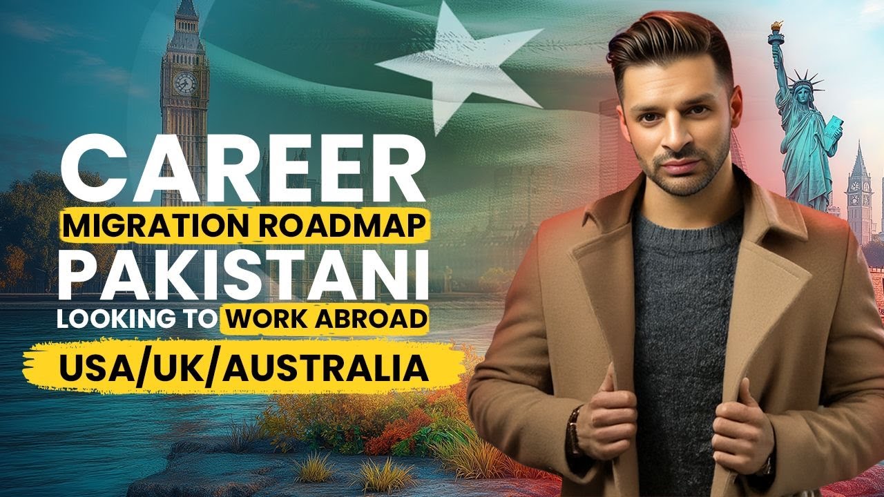 Career Migration Roadmap Pakistani Professionals Looking To Work Abroad ...