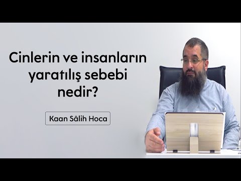 Cinlerin ve insanların yaratılış sebebi nedir? | Kaan Salih Hoca
