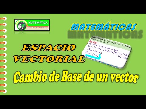 CAMBIO DE BASE DE UN VECTOR - YouTube