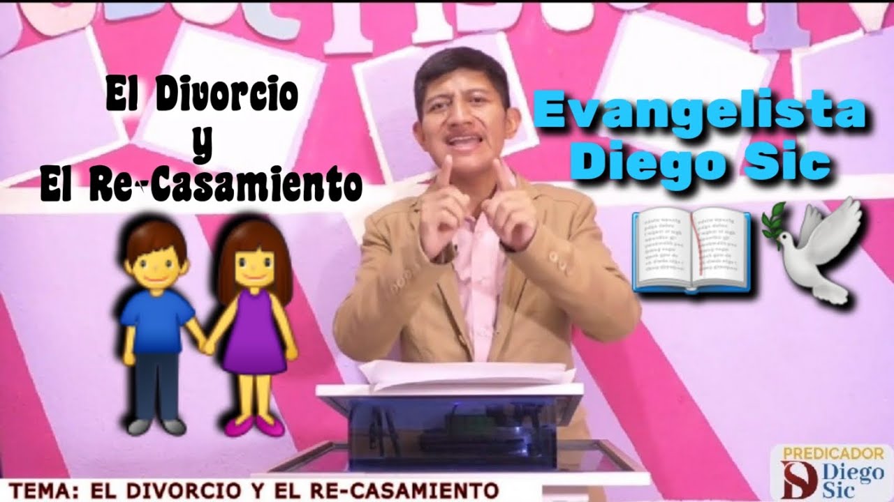 Diego Sic: Tema: "El Divorcio y el Re-casamiento" - YouTube