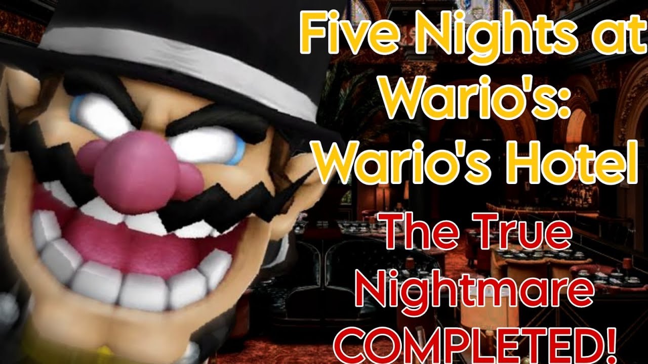 Five nights at Wario's: Wario's Hotel - The True Nightmare Completed ...