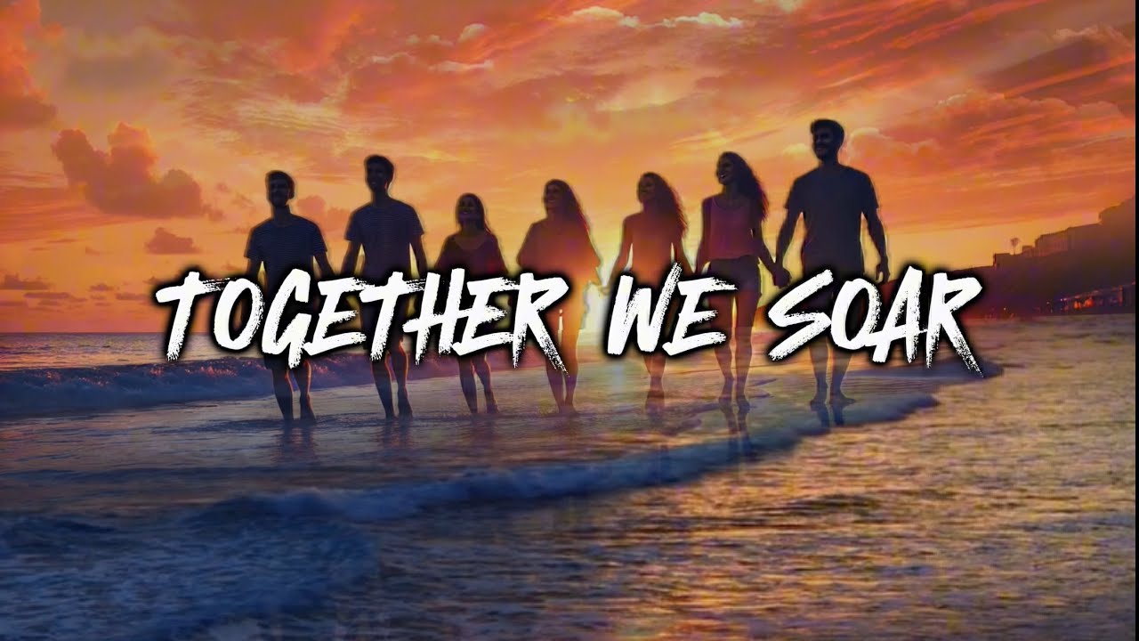 TOGETHER WE SOAR (Legacy of Friendship) - YouTube