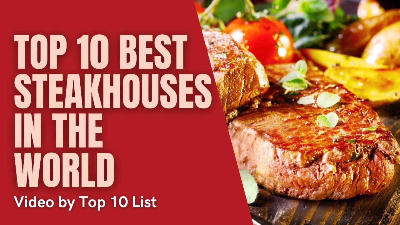 Top 10 Best Steakhouses In The World - YouTube