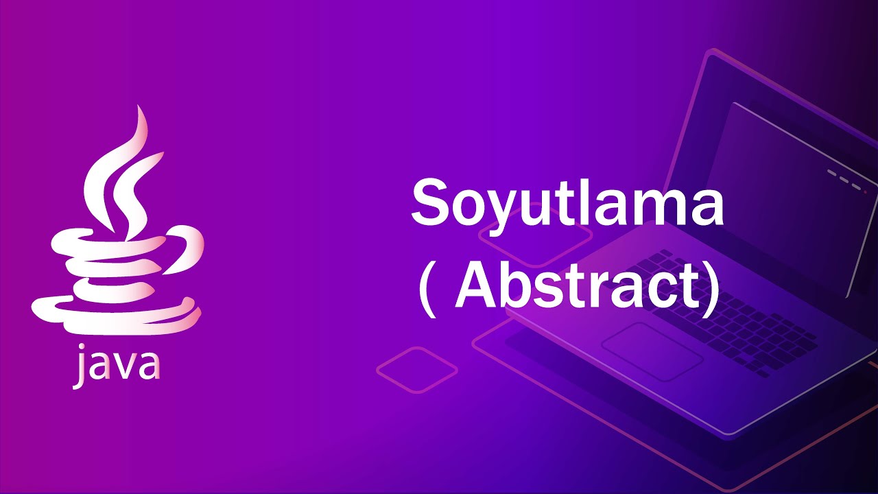 JAVA Dersleri 37 - Soyutlama ( Abstract ) - YouTube
