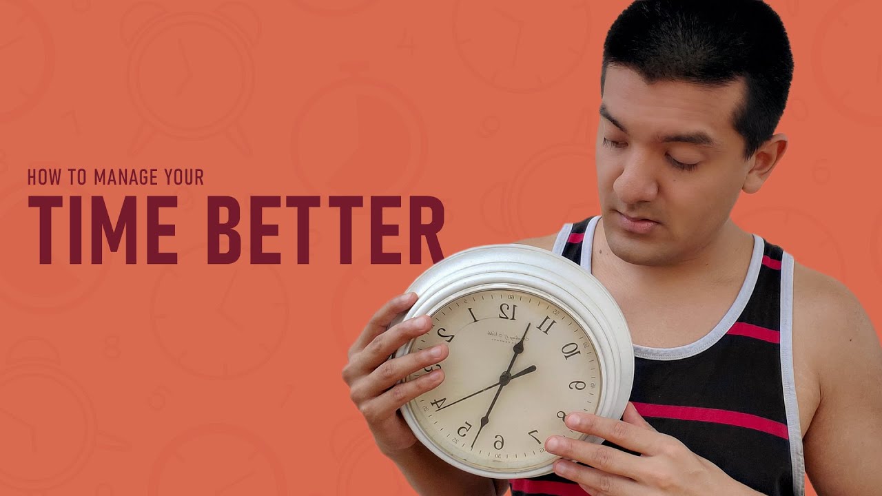 4 Tips to Manage Your Time Better - YouTube