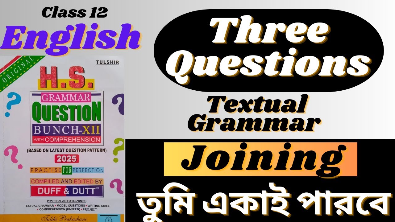 Class XII English Textual Grammar 👉, Joining from Three Questions 👉 ...