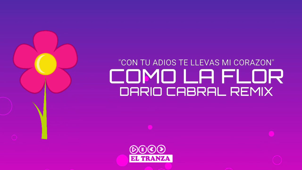 COMO LA FLOR -Selena Ft Lo Charros (Darío Cabral Remix 2021) - YouTube